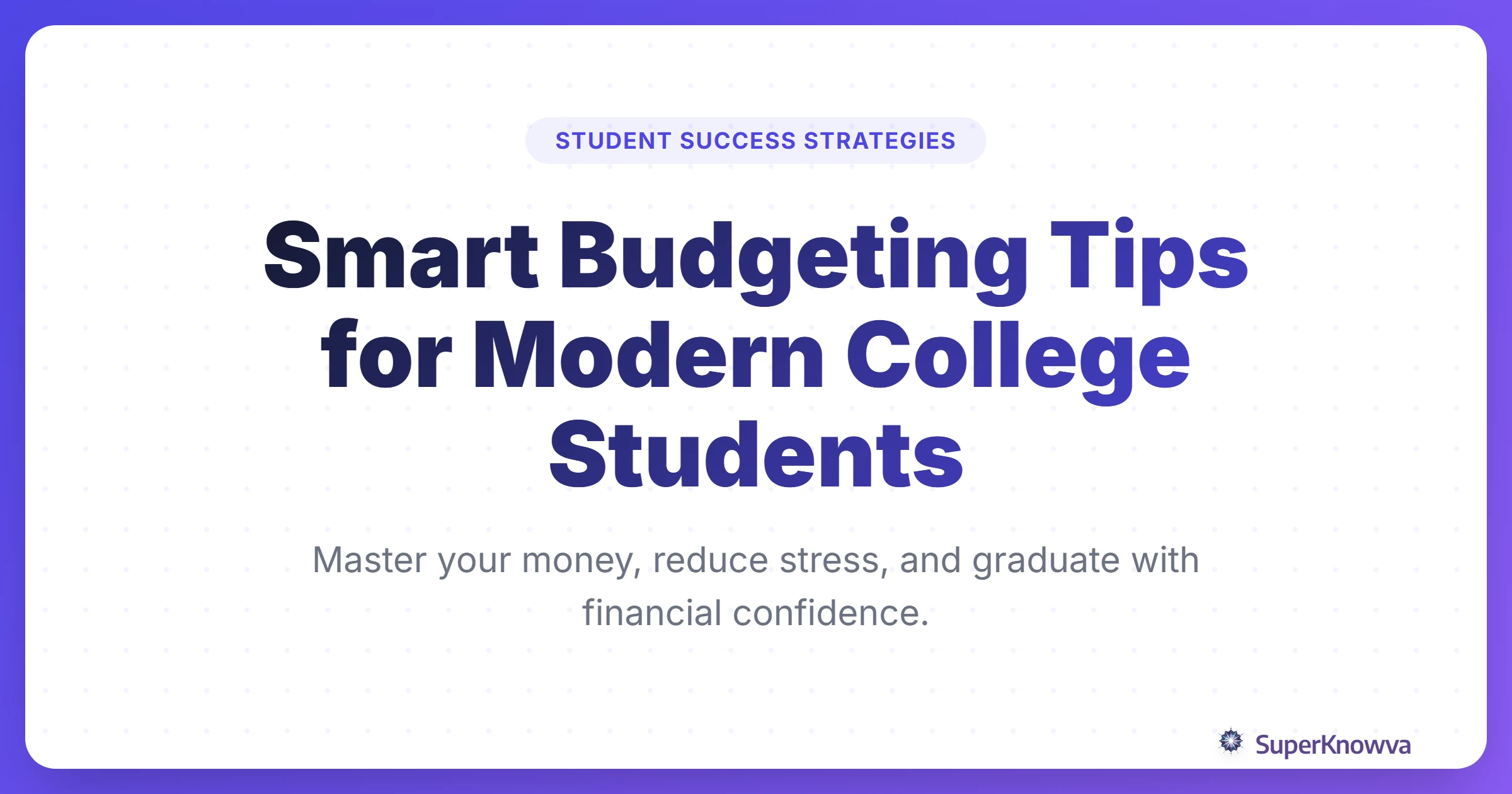 SuperKnowva - Smart Budgeting Tips for Modern College Students: Master ...